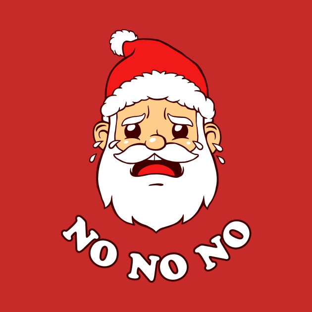 Sad Santa No No No - Santa - Mug | TeePublic