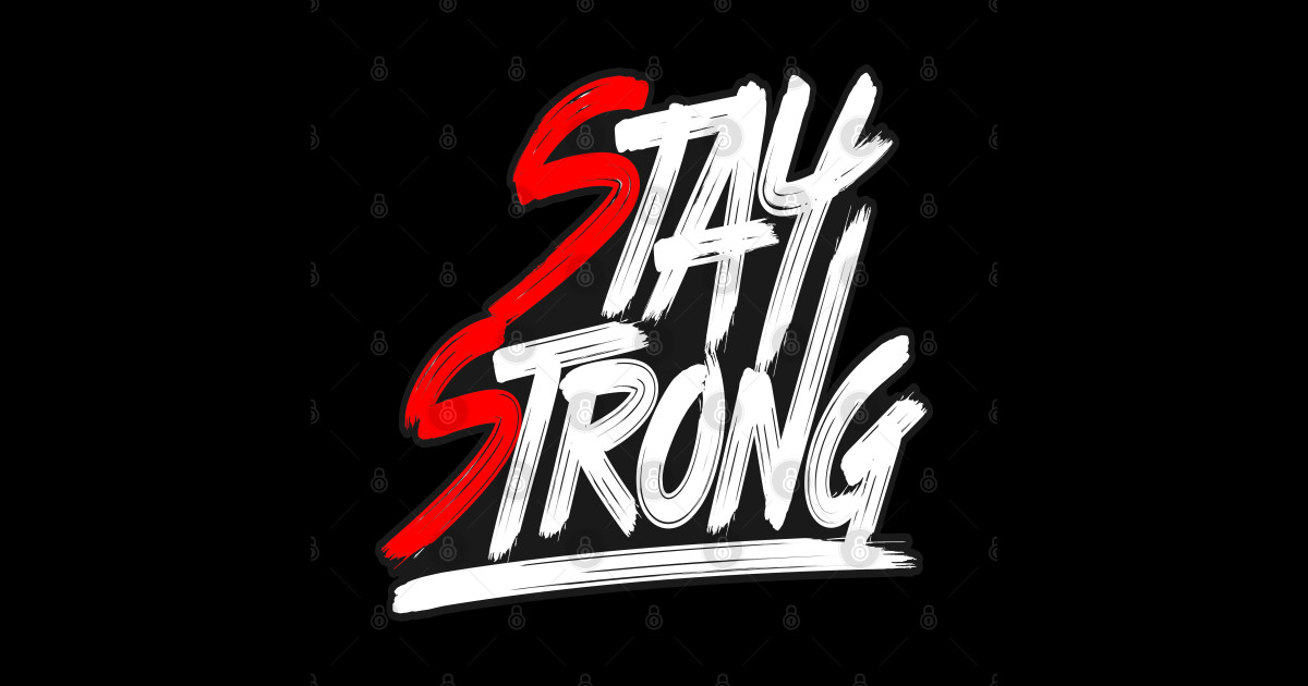 Stay Strong - Stay Strong - Sticker | TeePublic