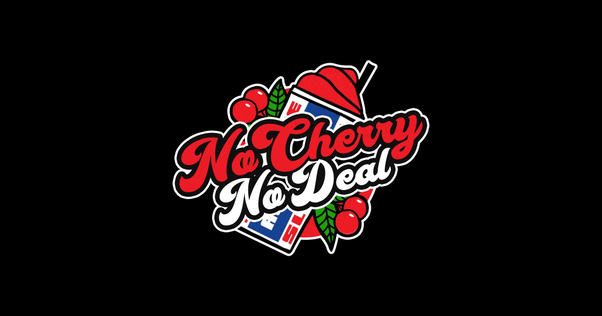 No Cherry No Deal - Cherry - Sticker | TeePublic
