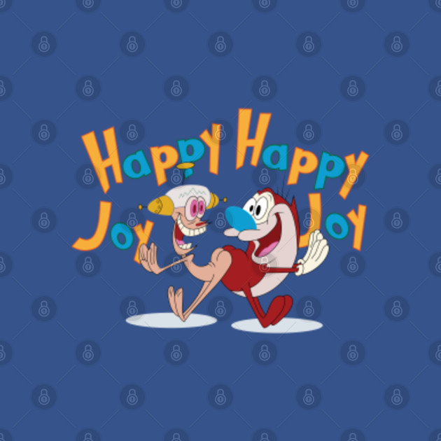 Happy Happy Joy Joy - Ren And Stimpy - T-Shirt | TeePublic