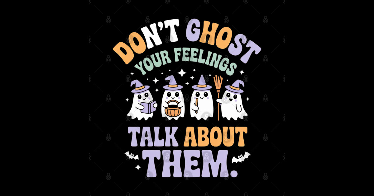 don't ghost your feelings talk about them - Happy Halloween - Sticker ...