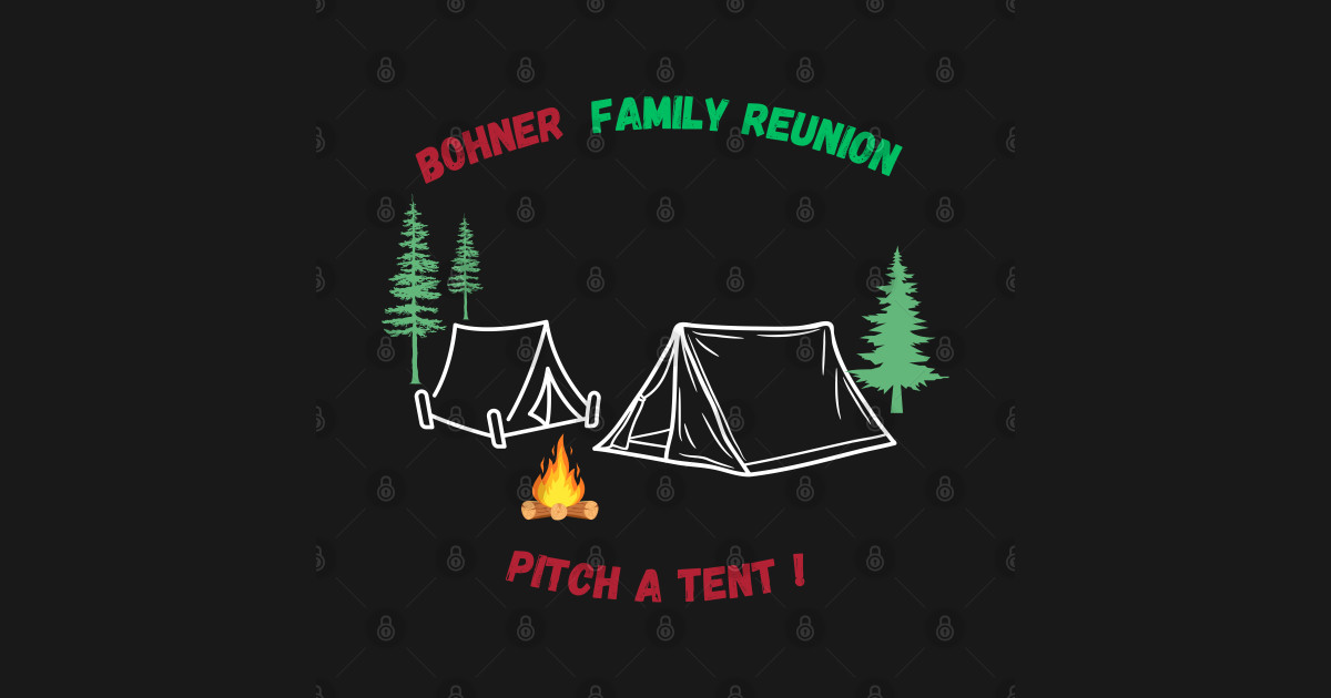 Bohner Family Reunion Pitch A Tent - Bohner Family Reunion Pitch A Tent ...