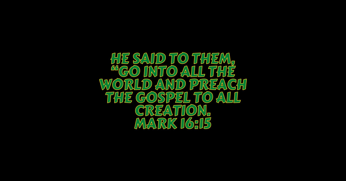 Bible Verse Mark 16:15 - Mark 16 15 - Sticker | TeePublic