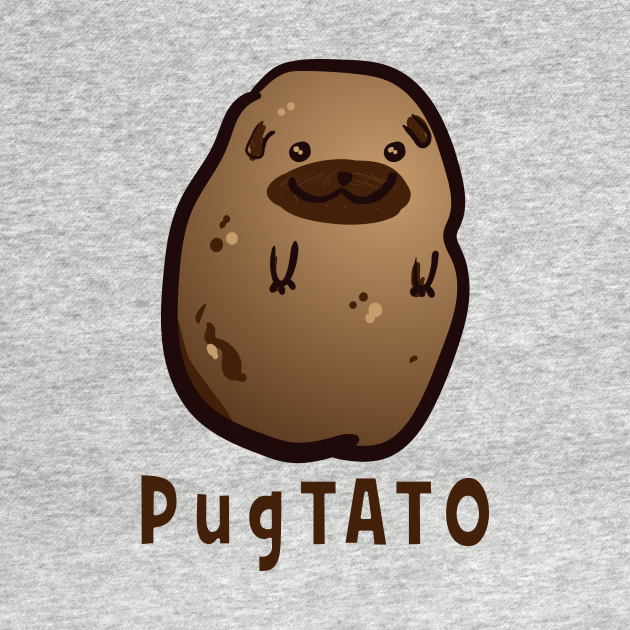 Pugtato Pug Potato Pun Shirt - Pugtato - T-Shirt | TeePublic