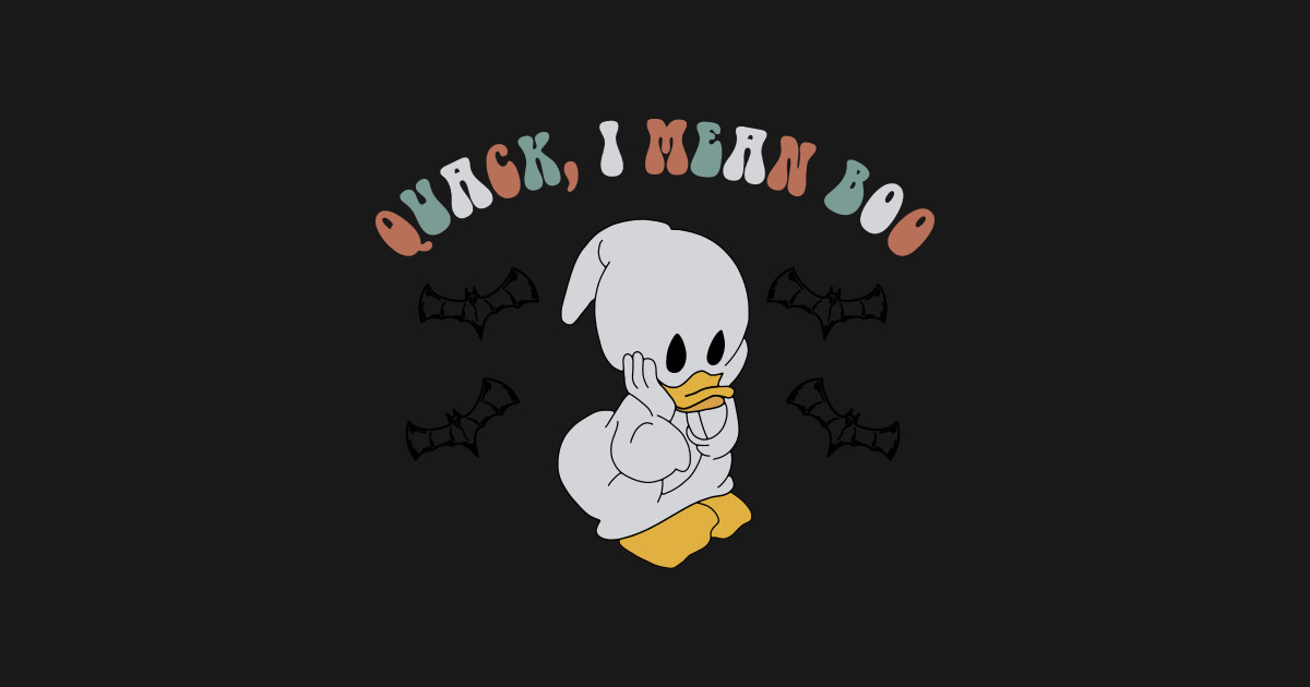 Quack, I Mean Boo - Happy Halloween - T-Shirt | TeePublic