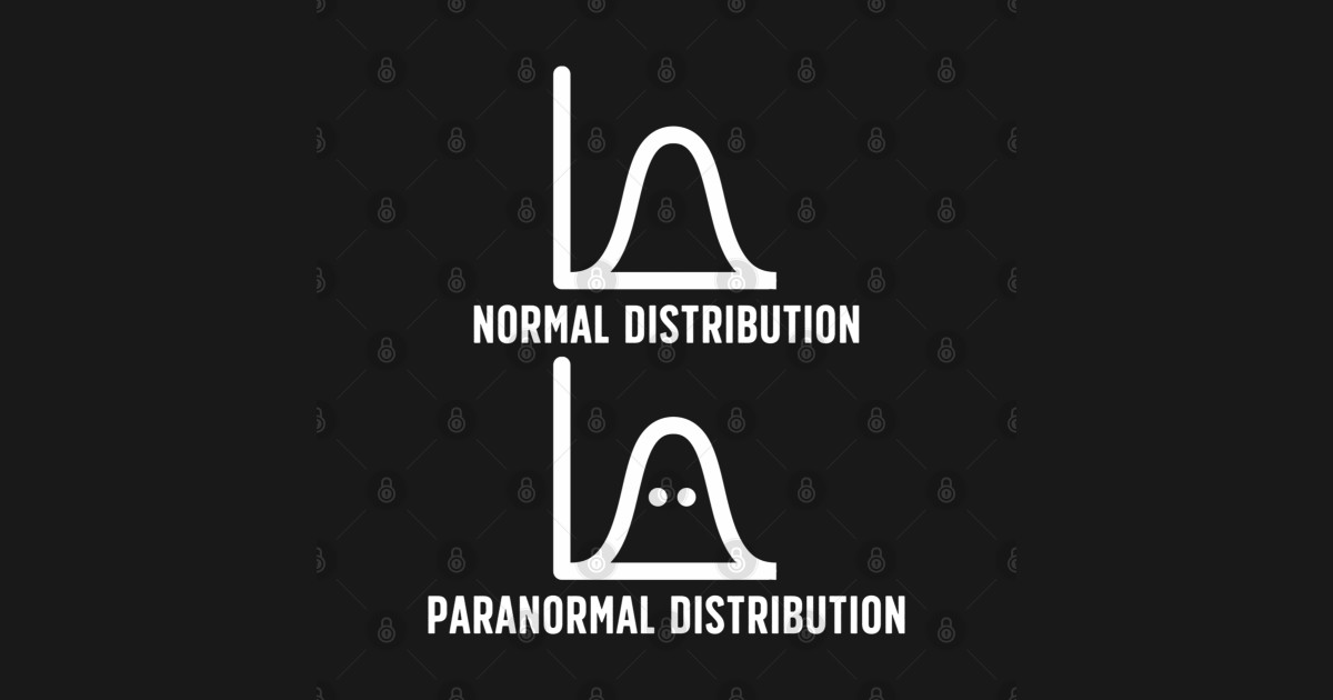 Normal Distribution/Paranormal Distribution - Data Scientist Gift - T ...