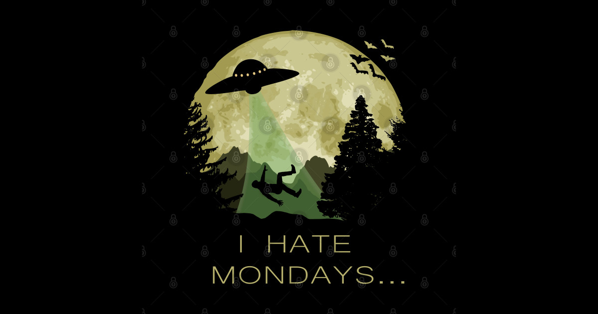 I Hate Mondays Alien Abduction - Monday - Posters and Art Prints ...
