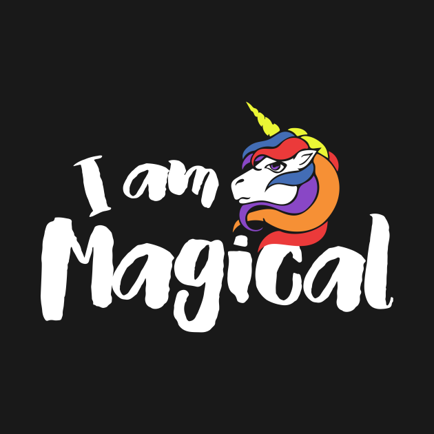 I am magical - I Am Magical - T-Shirt | TeePublic
