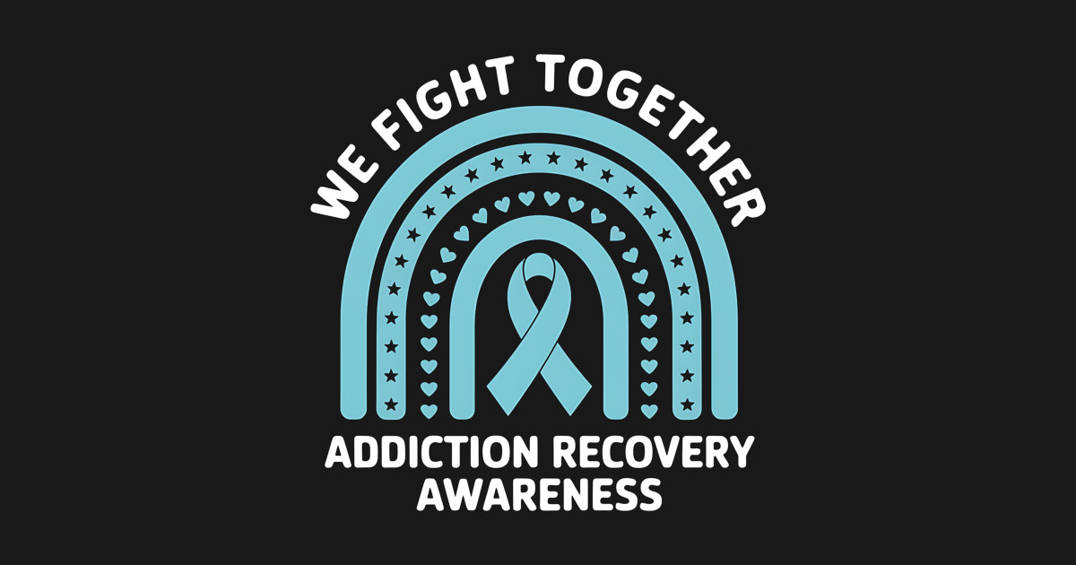 We Fight Together Addiction Recovery Awareness - Addiction Recovery ...