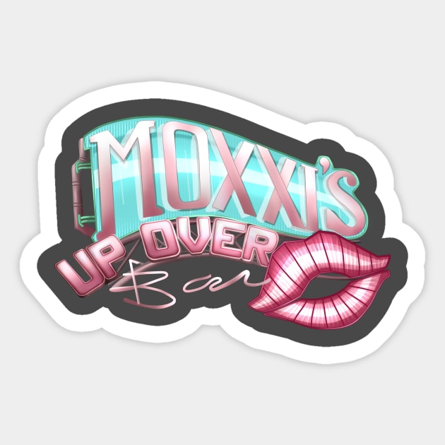 Moxxis up over Bar sign - Borderlands - Sticker | TeePublic