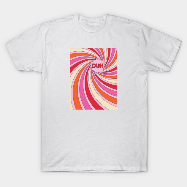 Duh In A Pink Spiral - Captain Obvious - T-Shirt | TeePublic