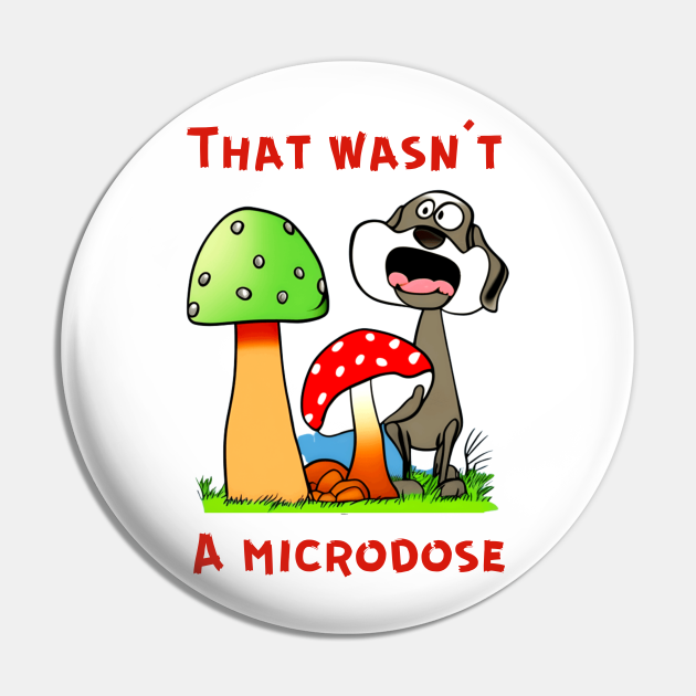 That Wasn't A Microdose Tripper Mushroom Magic Cartoon Design - Magic ...