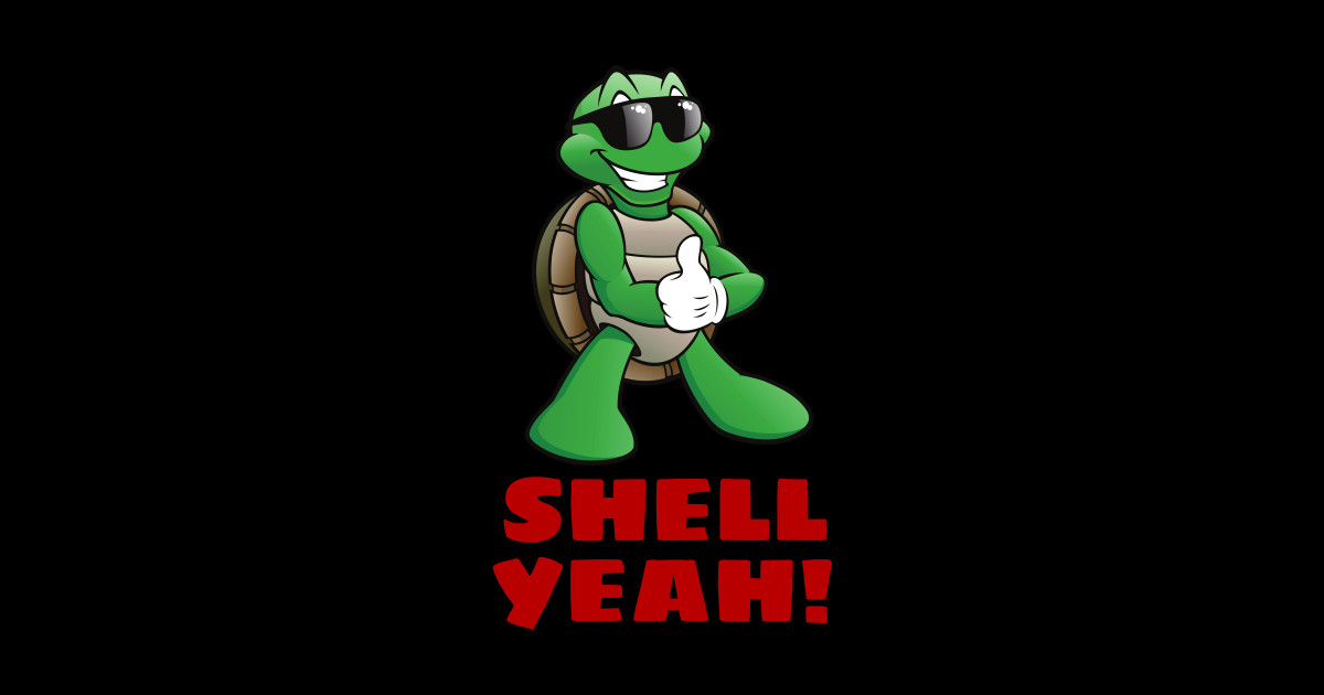 Shell Yeah | Turtle Pun - Turtle - Sticker | TeePublic