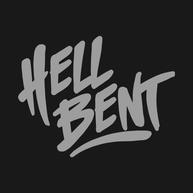 HELL BENT - Motorcycles - T-Shirt | TeePublic