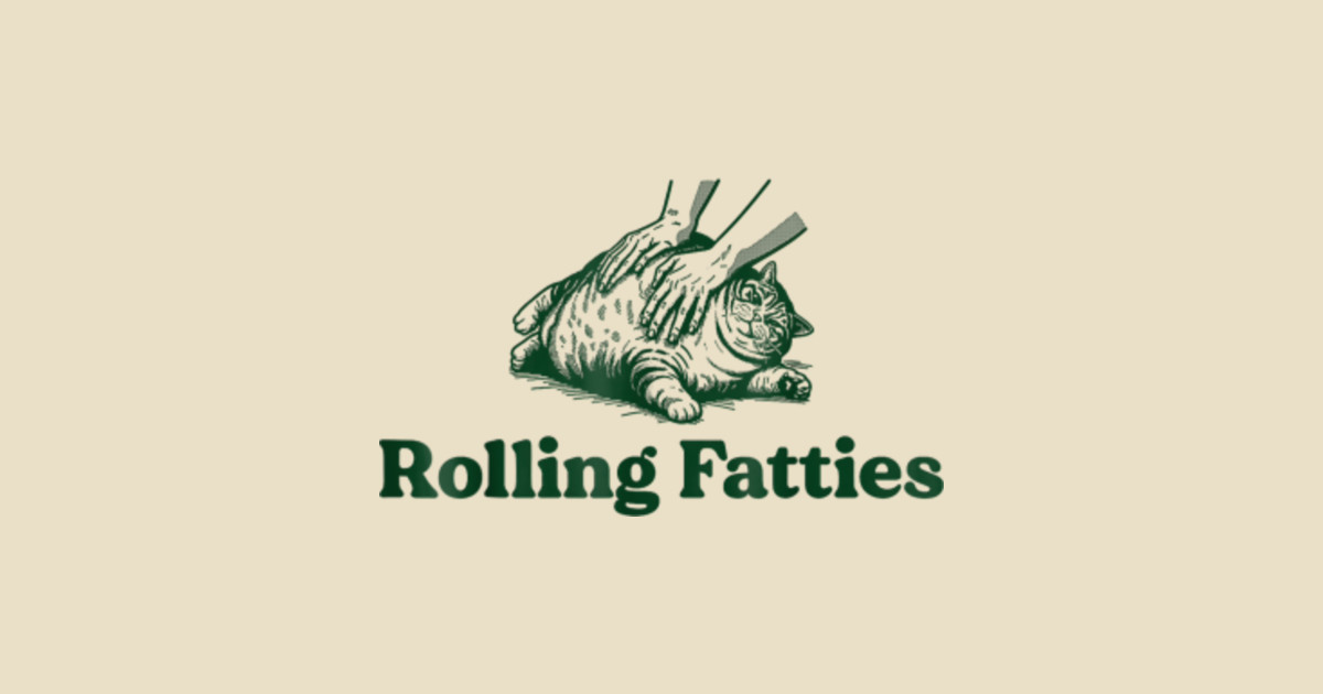 Rolling Fatties Cat & Cute Meme - Rolling Fatties Cat - T-Shirt | TeePublic