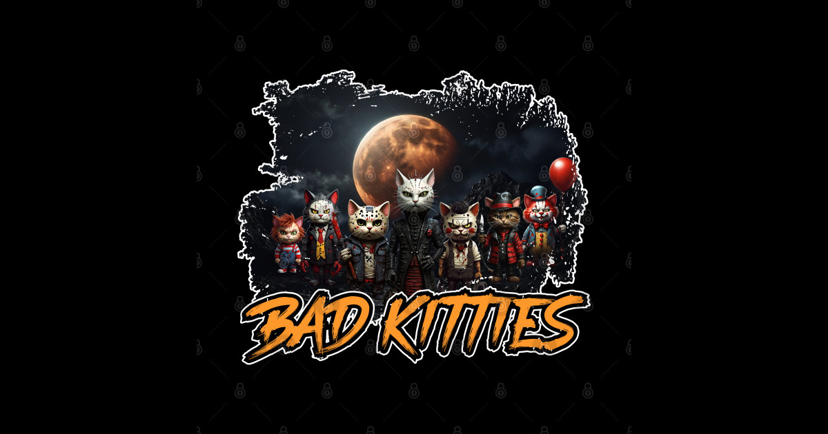Bad Kitties - Kitties - Sticker | TeePublic