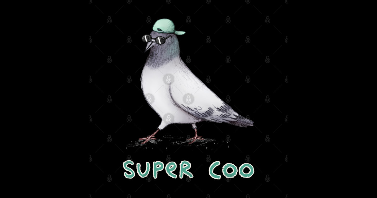 Super Coo - Pigeon - Posters and Art Prints | TeePublic
