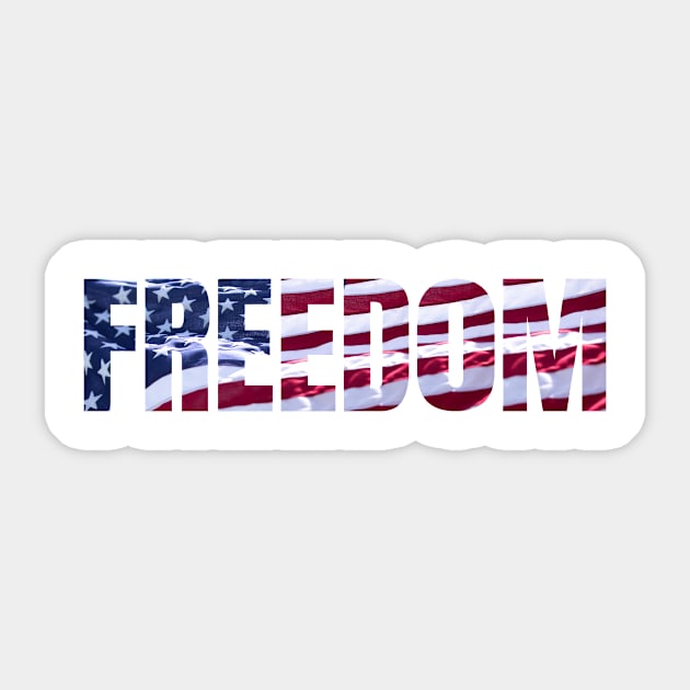 FREEDOM - American Flag - Freedom - Sticker | TeePublic