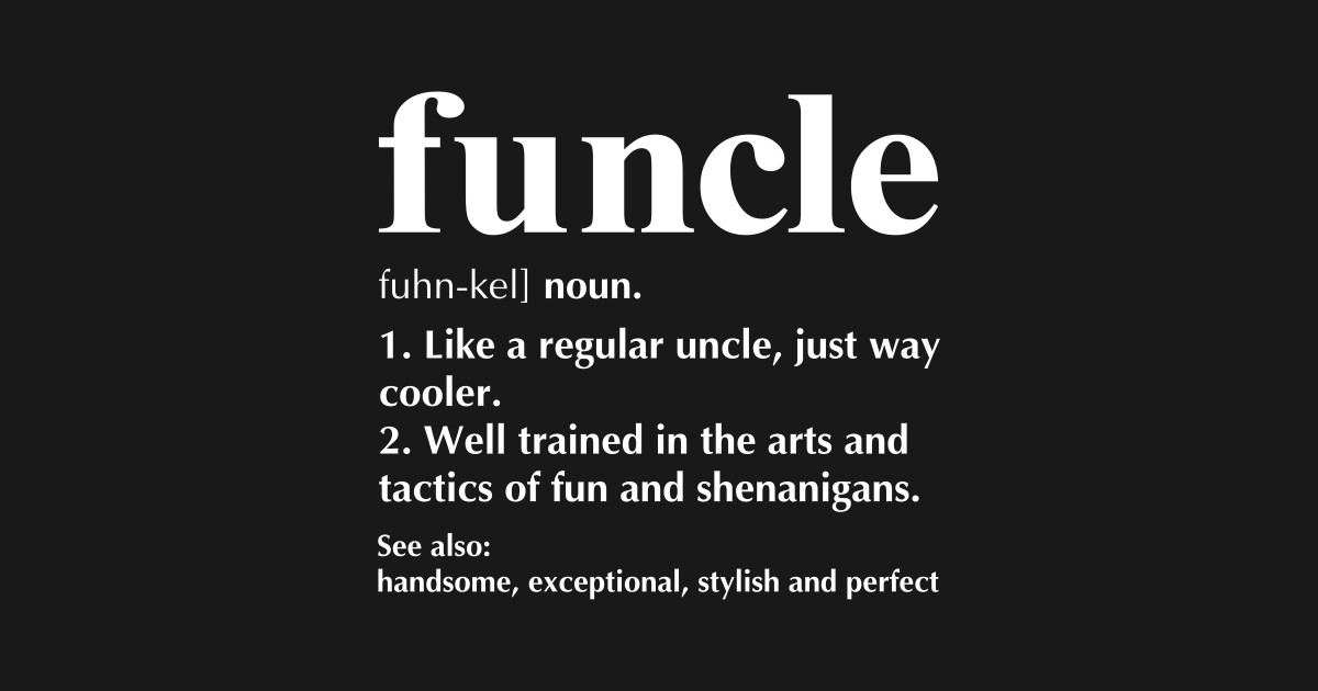FUNCLE Definition Funny Joke For Uncle - Funcle - T-Shirt | TeePublic