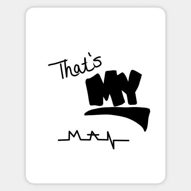 That's My Man - Heartbeat Design - Thats My Man - Sticker | TeePublic