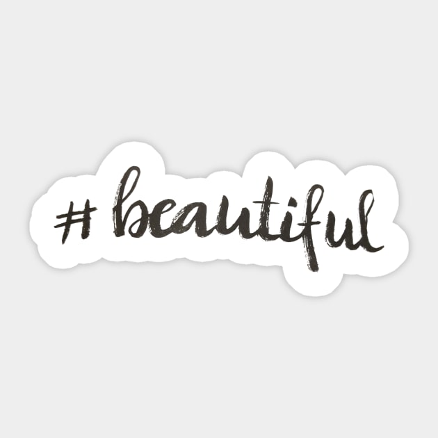 Beautiful - Beautiful - Sticker | TeePublic