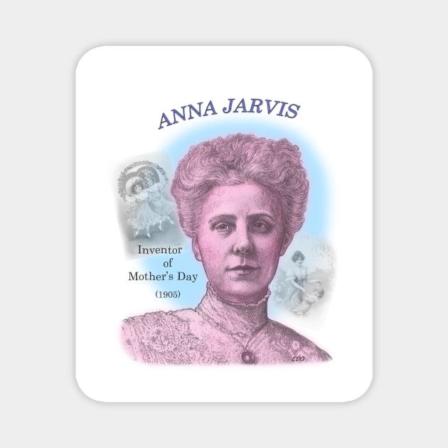 Anna Jarvis, Inventor of Mother's Day - Eedeeo - Magnet | TeePublic