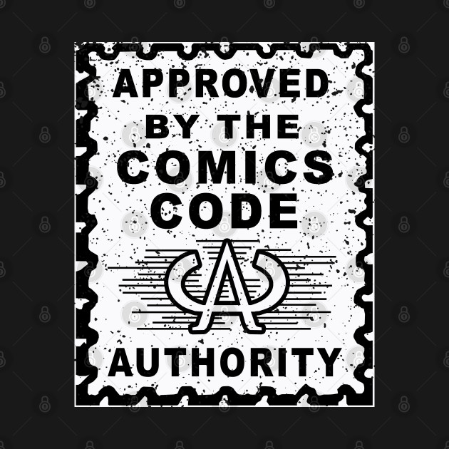 Comics Code - Comic Code Authority - T-Shirt | TeePublic