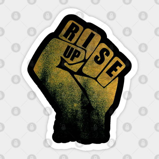Rise Up Together We Rise - Rise Up - Sticker | TeePublic