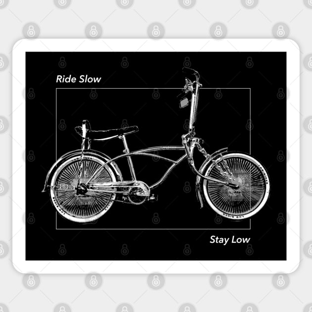 Classic Lowrider Bike - Ride Slow Stay Low - Lowriders - Sticker ...