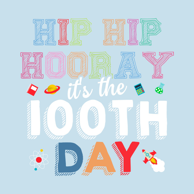 Hip Hip Hooray It's The 100th Day Of School - Back To School Gift - Hip ...