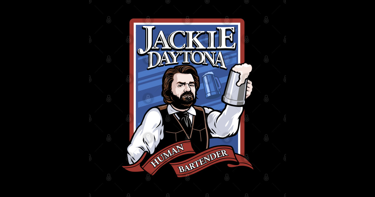 Jackie Daytona- Regular Human Bartender - Wwdits - T-Shirt | TeePublic