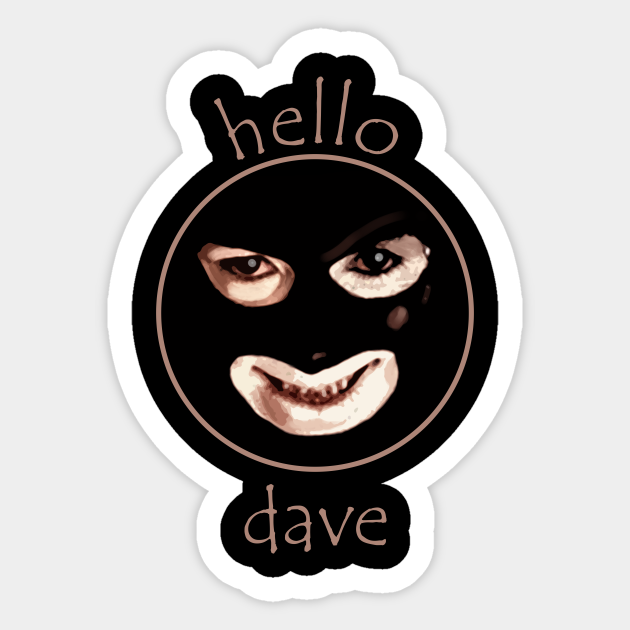 Hello Dave - Papa Lazarou - Sticker | TeePublic