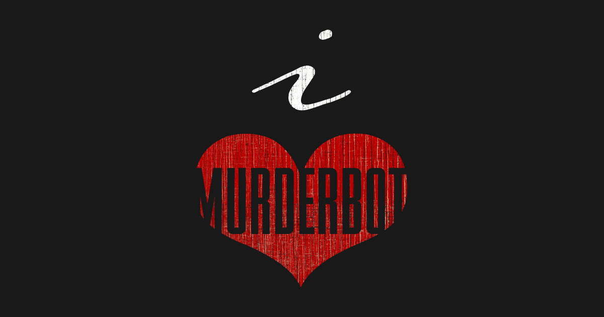 Big Love Murderbot Vintage - Murderbot - T-Shirt | TeePublic