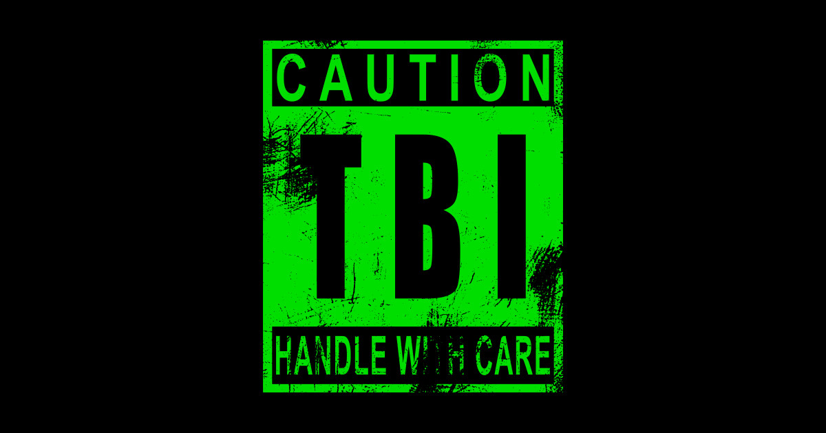 TBI Brain Injury Green - Caution Handle with Care - Brain Injury ...