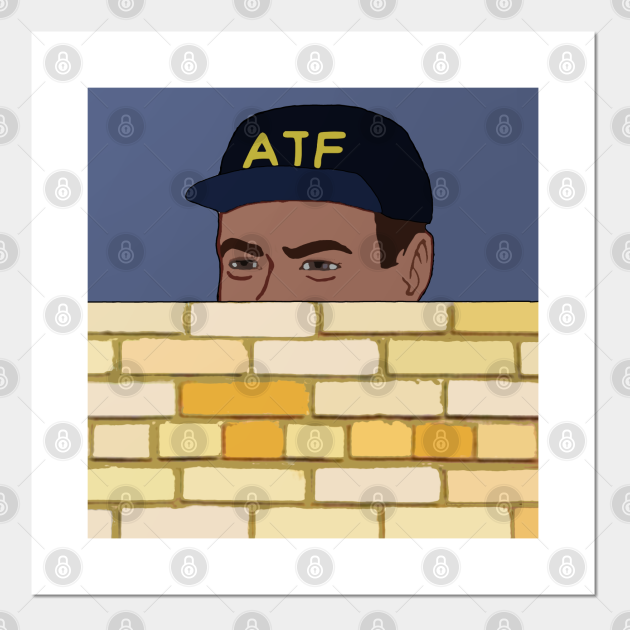 ATF Guy Fence Peeking - Meme, Gun Rights - Atf - Posters and Art Prints ...