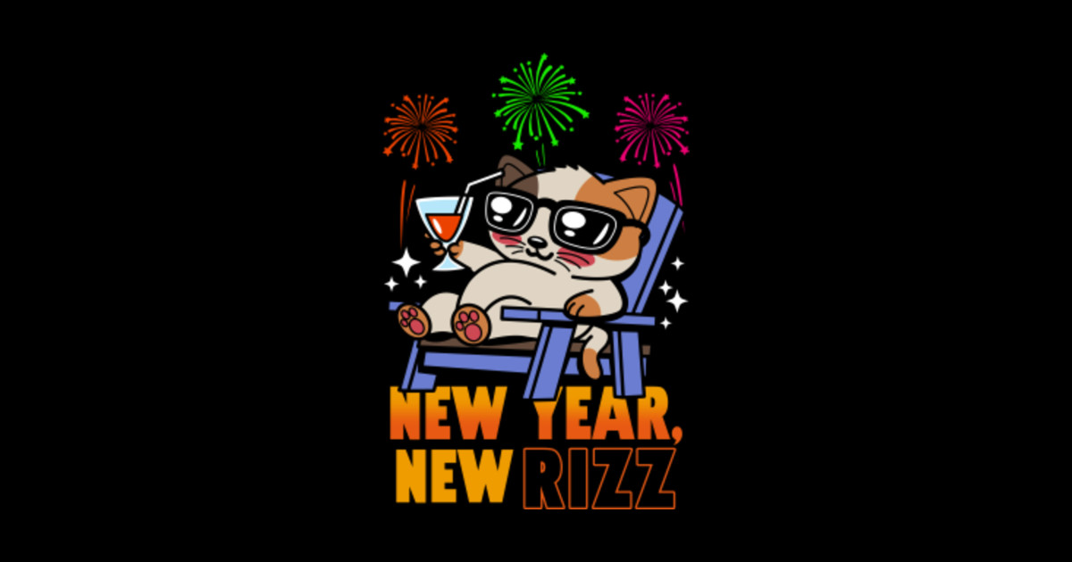 New Year New Rizz 2025 Meme - New Year - Posters and Art Prints | TeePublic