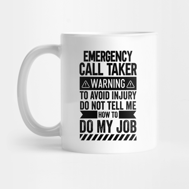 Emergency Call Taker Warning - Emergency Call Taker - Mug | TeePublic