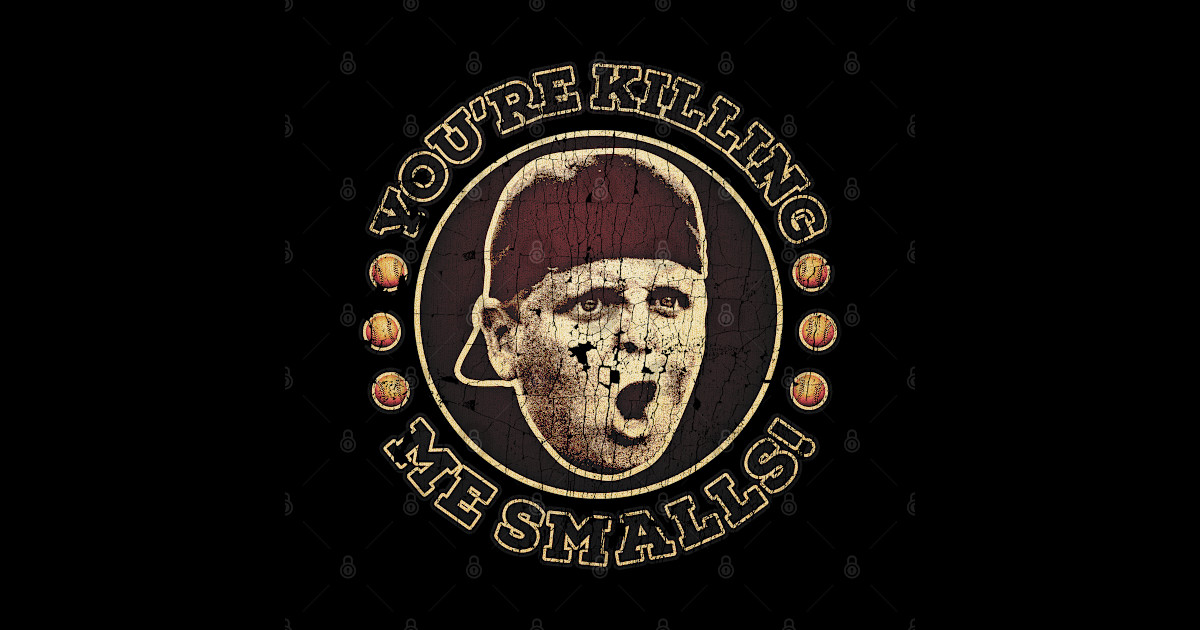 NEW VINTAGE - THE SANDLOT YOURE kILLING ME SMALLS - New Vintage ...