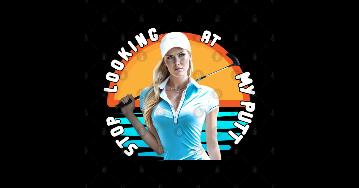 Stop Looking At My Putt - Stop Looking At My Putt - Sticker | TeePublic