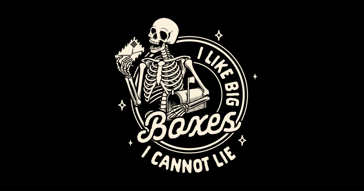 Postal Worker Postman Skeleton I Like Big Boxes I Cannot Lie - Postal ...