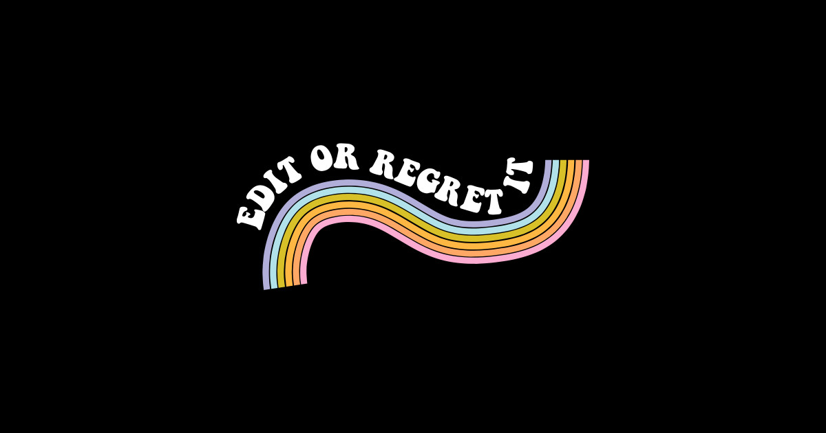 Edit Or Regret It Writing Grammar Edit Copywriter Journalist - Edit Or ...