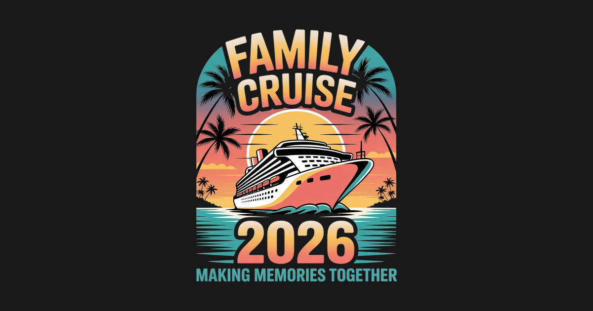 Family Cruise 2026 Making Memories Together Matching Group - Family ...