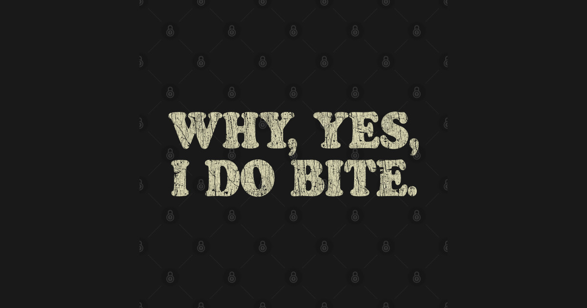 Why, Yes, I Do Bite 1975 - Biker - T-Shirt | TeePublic