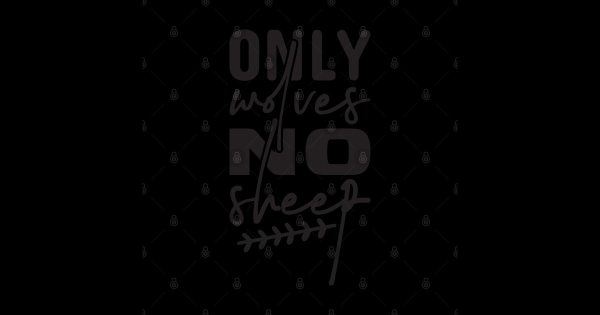 Only Wolves, No Sheep - Sheep Lover - Sticker | TeePublic