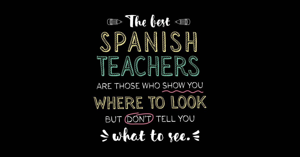 The best Spanish Teachers Appreciation Gifts - Quote Show you where to ...