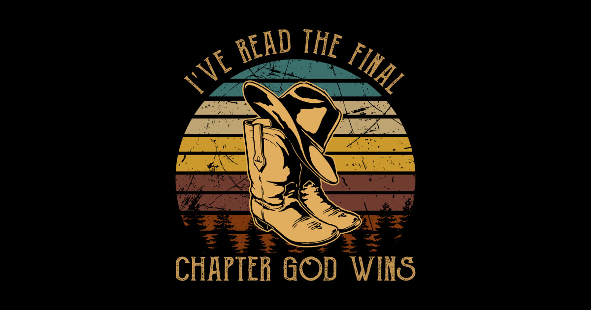 I've Read The Final Chapter God Wins Cowboy Boots - Bible Verse ...