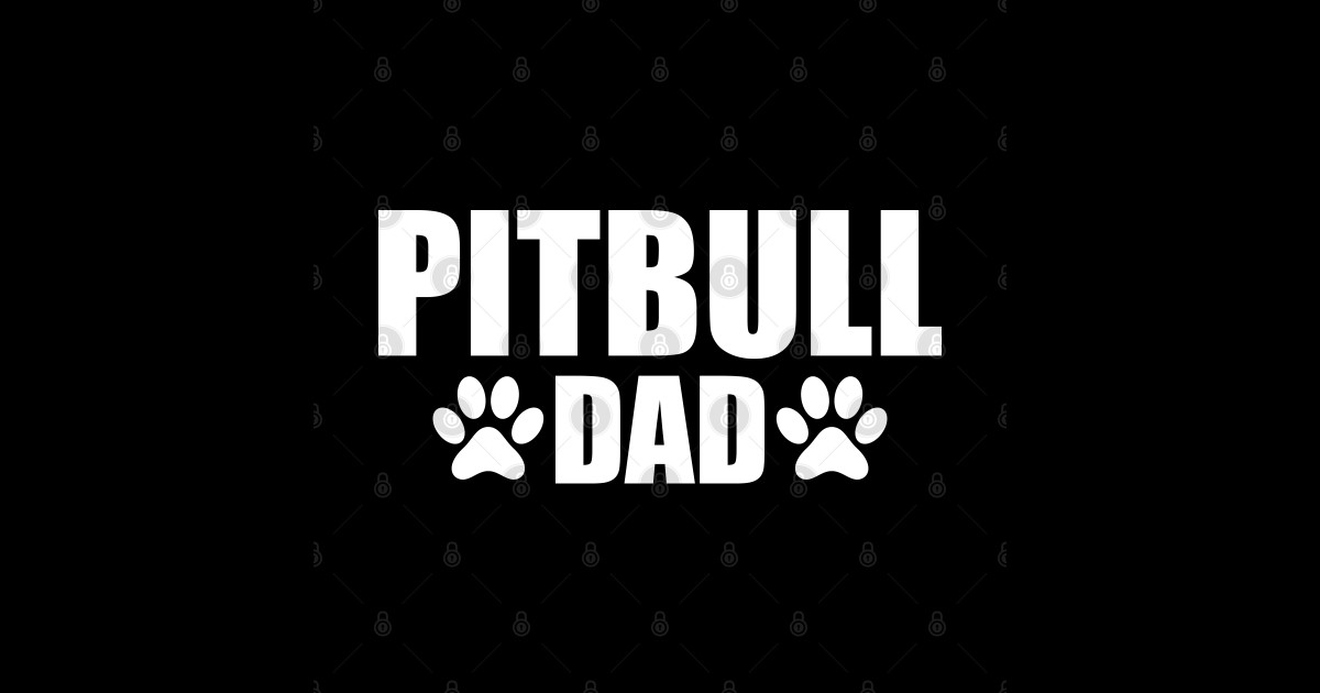 Pitbull Dad - Pitbull Dog Dad - Sticker | TeePublic
