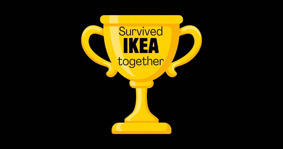 Survived IKEA Together Trophy - Ikea - Sticker | TeePublic