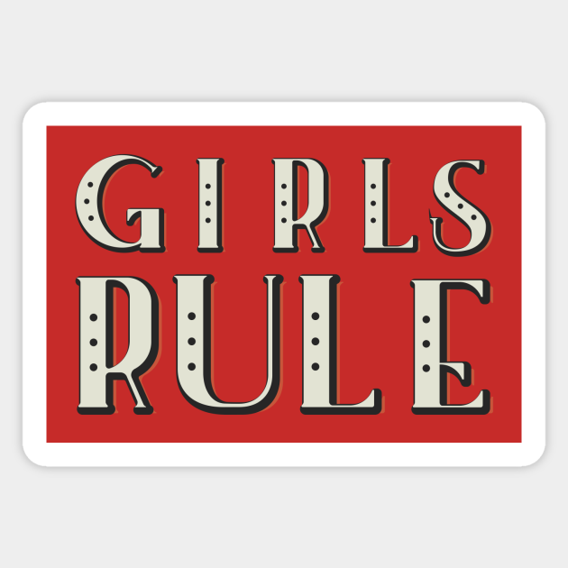 Girls Rule - Girls Rule - Sticker | TeePublic