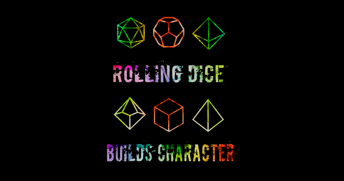 Rolling Dice Builds Character - Role Playing Games - Sticker | TeePublic